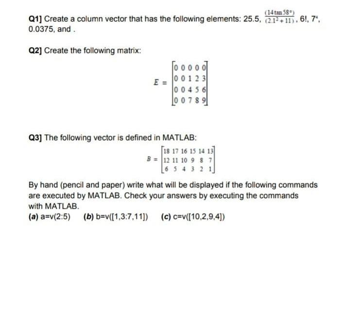 Solved (14 tan 58) Q1] Create a column vector that has the | Chegg.com
