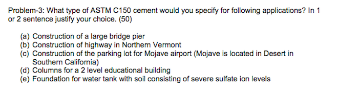 Solved Problem-3: What type of ASTM C150 cement would you | Chegg.com