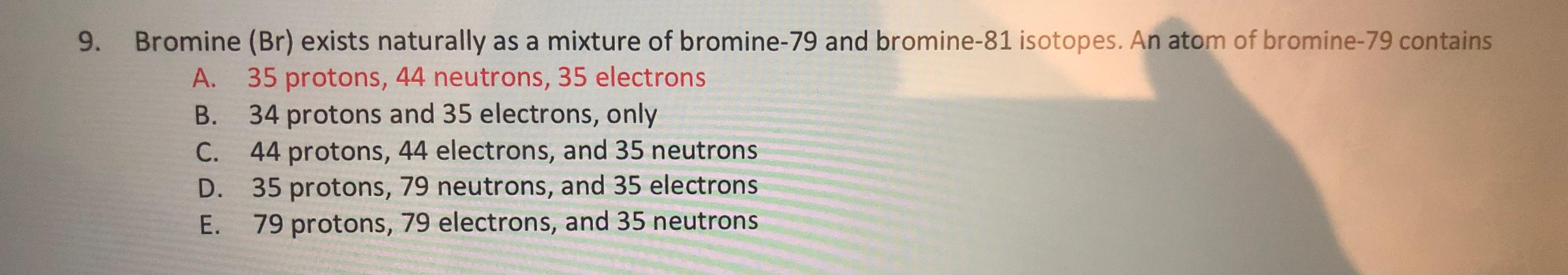 Solved 9. Bromine (Br) exists naturally as a mixture of | Chegg.com