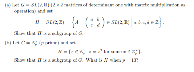 Solved (a) Let G SL(2, R) (2 x 2 matrices of determinant one | Chegg.com