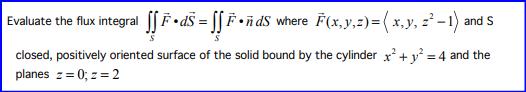 Solved Evaluate the flux integral ∬SF⋅dS=∬SF⋅ndS where | Chegg.com