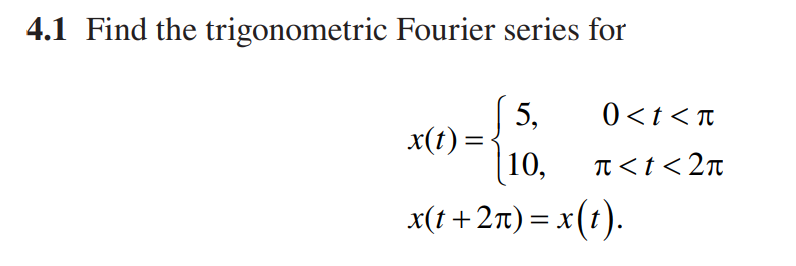 Solved 4.1 Find the trigonometric Fourier series for 5, 0 | Chegg.com