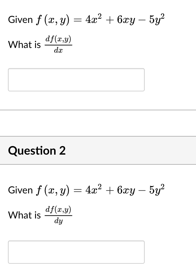 Solved Given f (x, y) = 4x2 + 6xy – 5y2 = = What is df(x,y) | Chegg.com