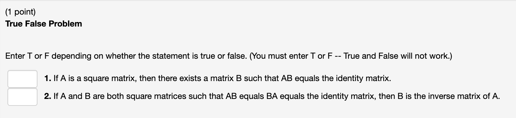 Solved (1 point) True False Problem Enter T or F depending | Chegg.com