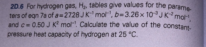 Solved 2D.6 For hydrogen gas, H2, tables give values for the | Chegg.com