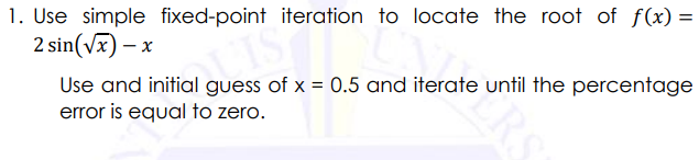Solved 1. Use simple fixed-point iteration to locate the | Chegg.com