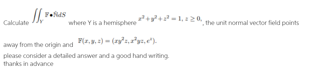 Solved 22 + y2 +z2 = 1, 220,, the unit normal vector field | Chegg.com