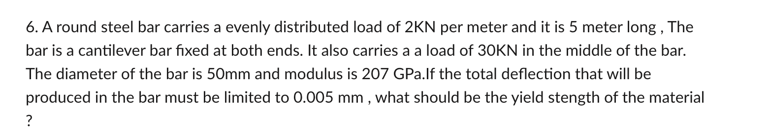 Solved 6. A round steel bar carries a evenly distributed | Chegg.com