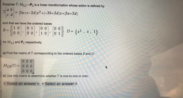 Solved Suppose T: M2,2 P2 is a linear transformation whose | Chegg.com