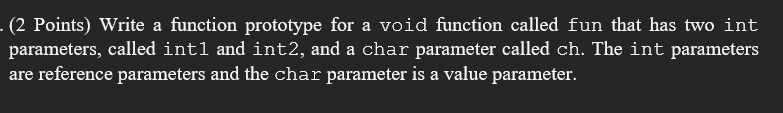 Solved C++: Write a function prototype for a void function | Chegg.com