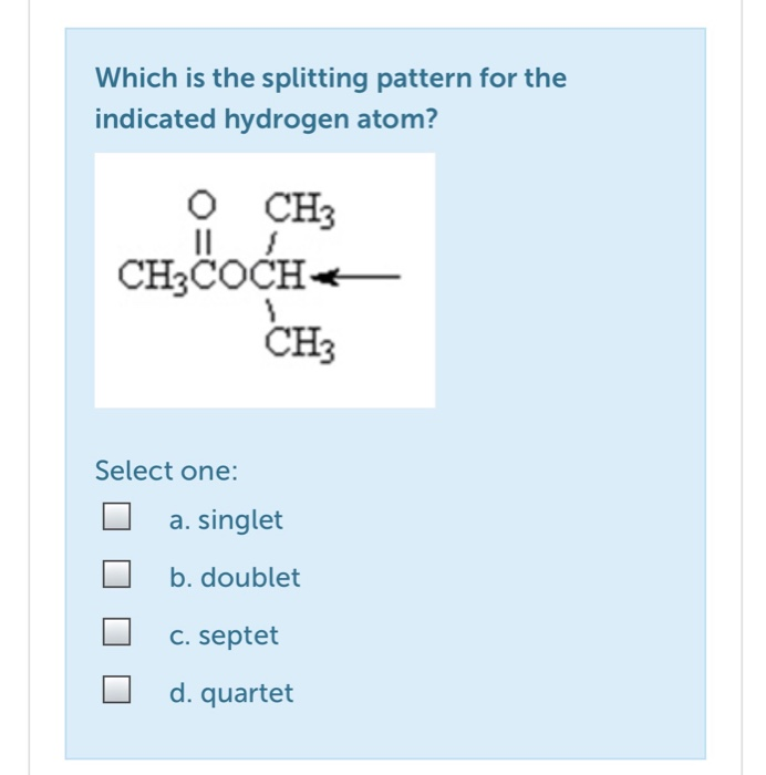 Solved Which is the splitting pattern for the indicated | Chegg.com