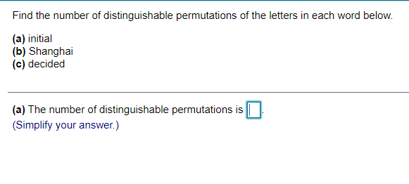 Solved Find the number of distinguishable permutations of | Chegg.com