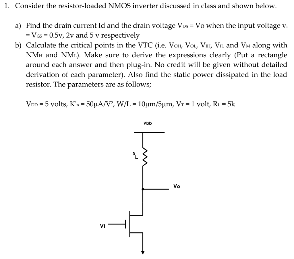 Solved 1. Consider the resistor-loaded NMOS inverter | Chegg.com