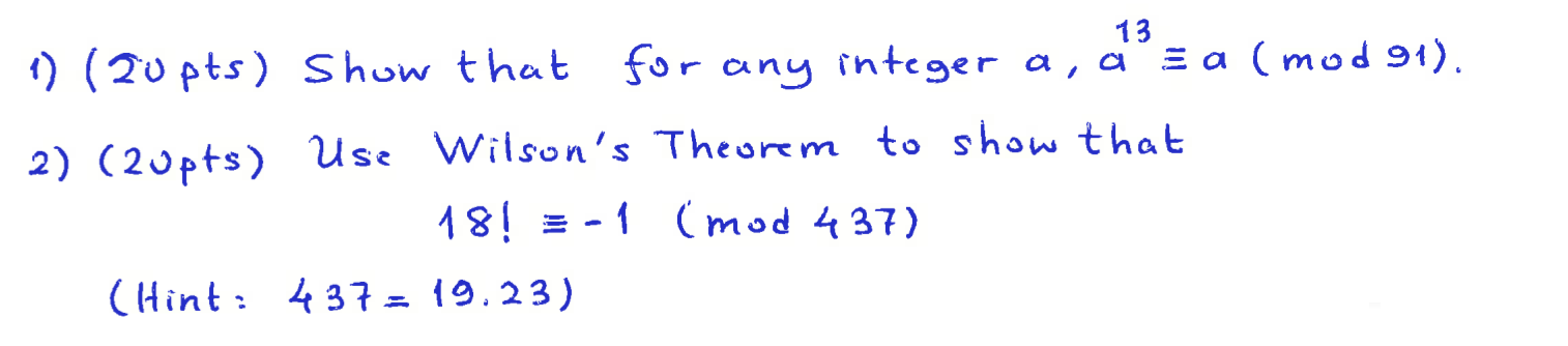 Solved 1) (20pts) Shuw that for any integer a,a13≡a(mod91). | Chegg.com
