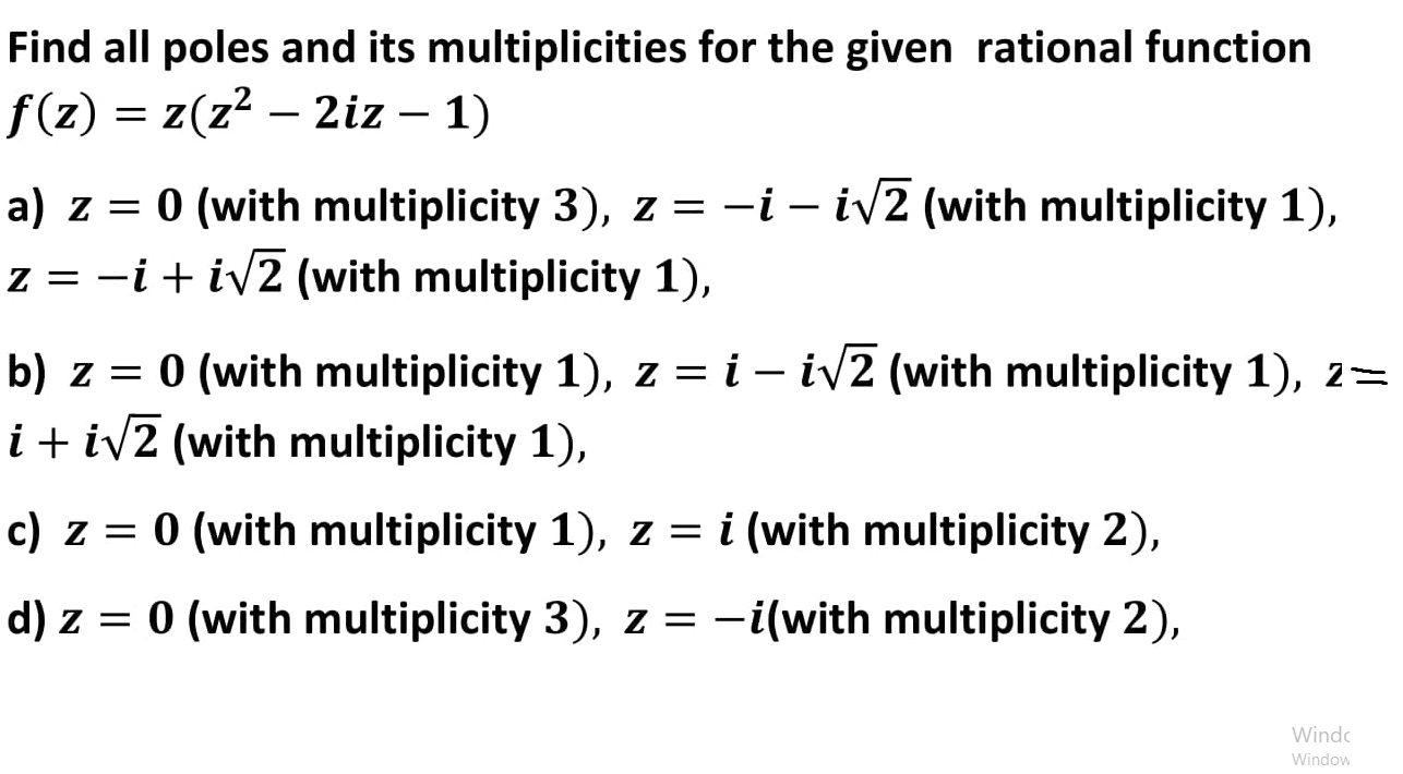 Solved Find all poles and its multiplicities for the given | Chegg.com