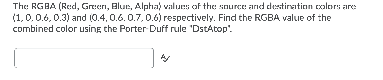 Solved The RGBA (Red, Green, Blue, Alpha) values of the | Chegg.com