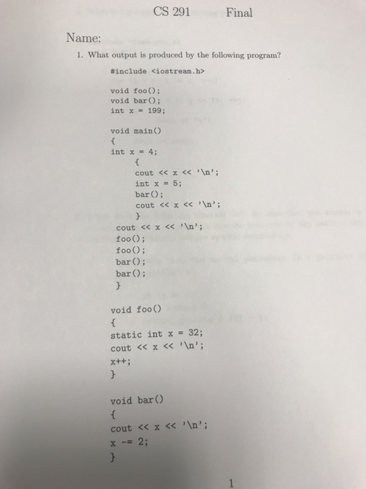 Solved CS 291 Final Name: 1. What output is produced by the | Chegg.com