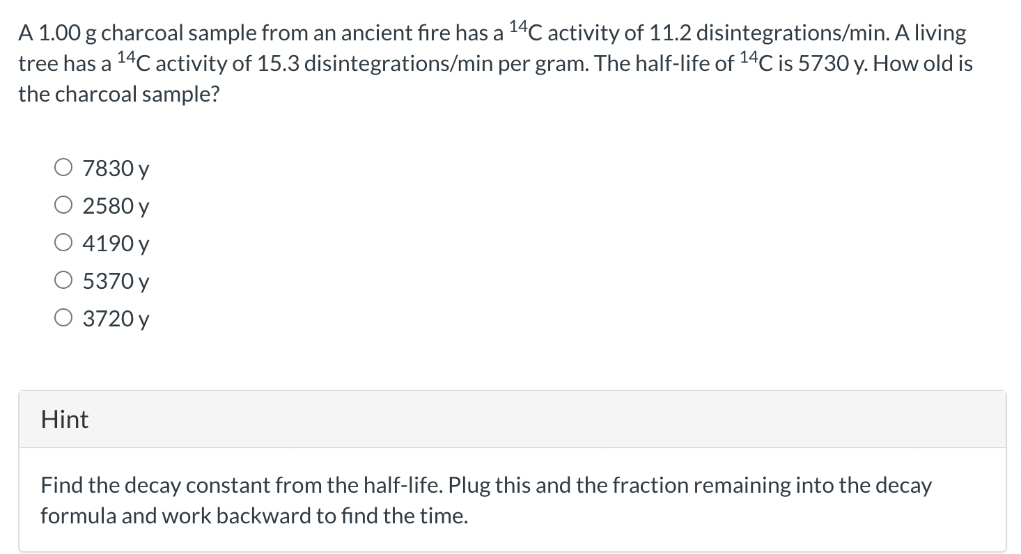 Solved A 1.00 g charcoal sample from an ancient fire has | Chegg.com