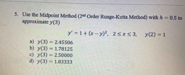 Solved 5. Use the Midpoint Method (2nd Order Runge-Kutta | Chegg.com