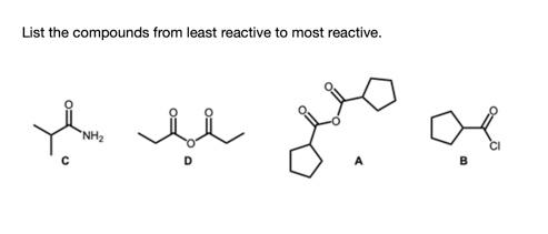 Solved List the compounds from least reactive to most | Chegg.com