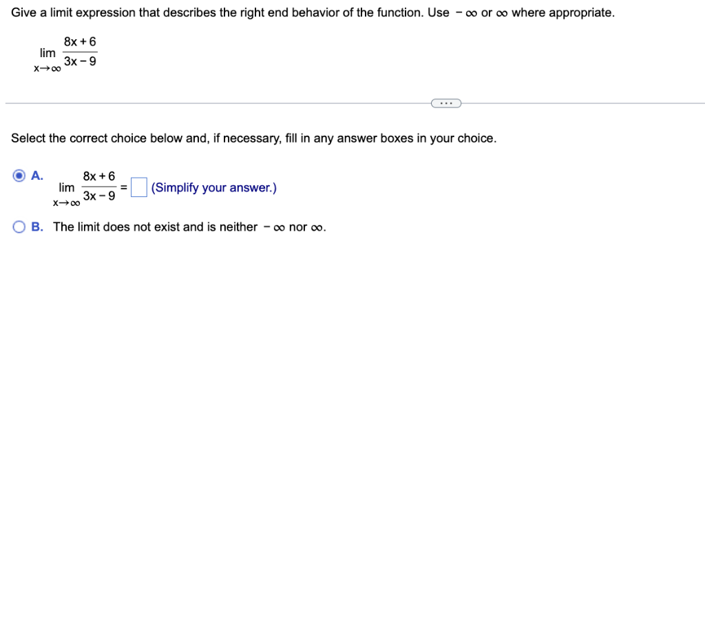 Solved Limx→∞3x−98x 6 Select The Correct Choice Below And