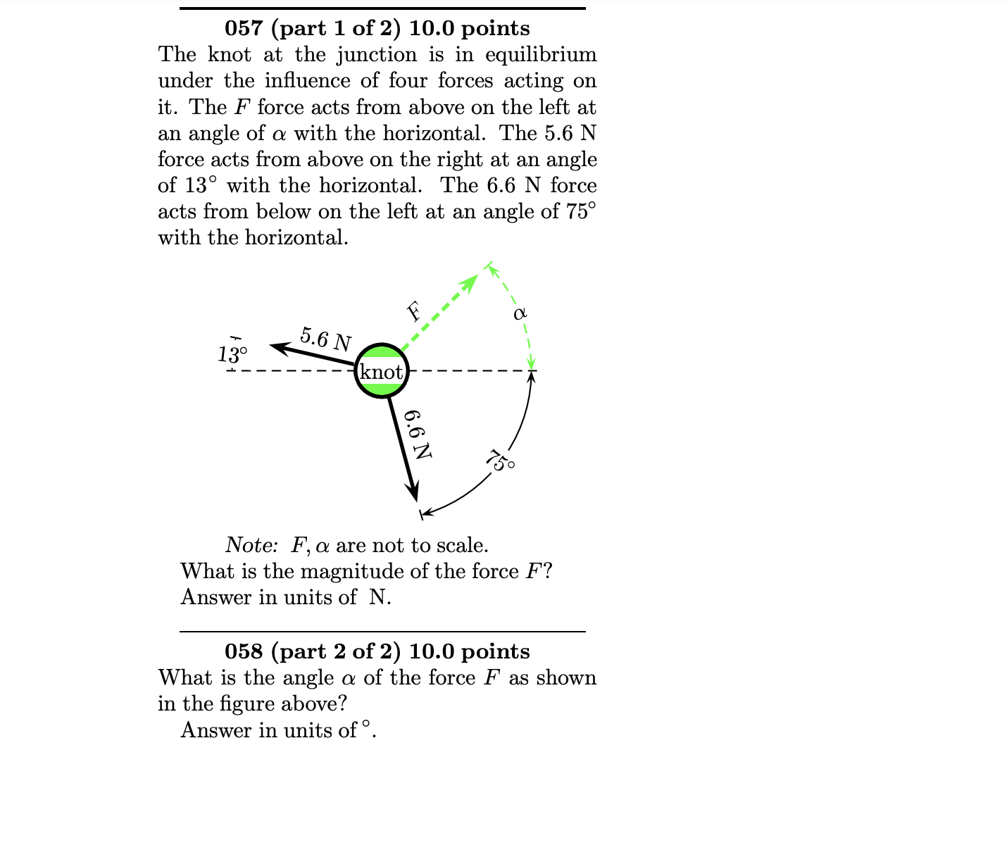 Solved 057 (part 1 of 2) 10.0 points The knot at the | Chegg.com