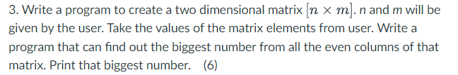 Solved 3. Write a program to create a two dimensional matrix | Chegg.com