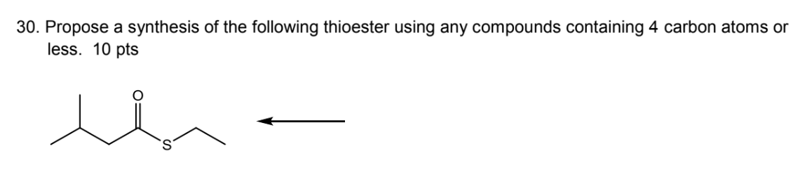 Solved 30. Propose a synthesis of the following thioester | Chegg.com