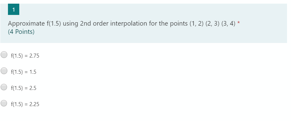 Solved 1 Approximate f(1.5) using 2nd order interpolation | Chegg.com