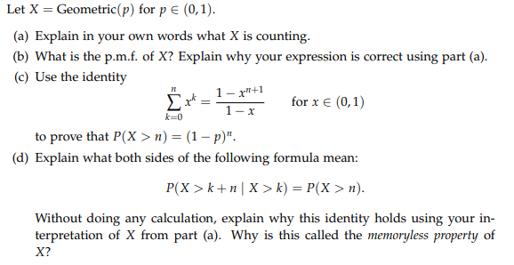Solved Let X=Geometric(p) for p∈(0,1). (a) Explain in your | Chegg.com