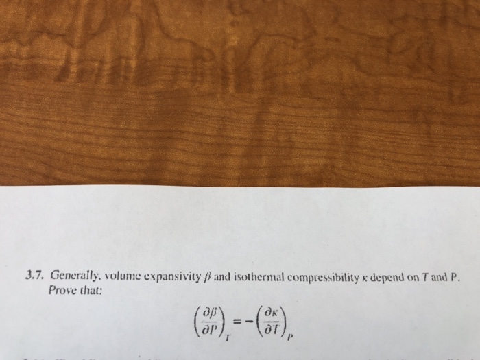 Solved 3.7. Generally. volume expansivity B and isothermal | Chegg.com