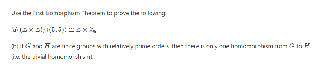 Solved Use the First Isomorphism Theorem to prove the | Chegg.com