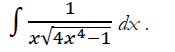 ∫x4x4−11dx | Chegg.com