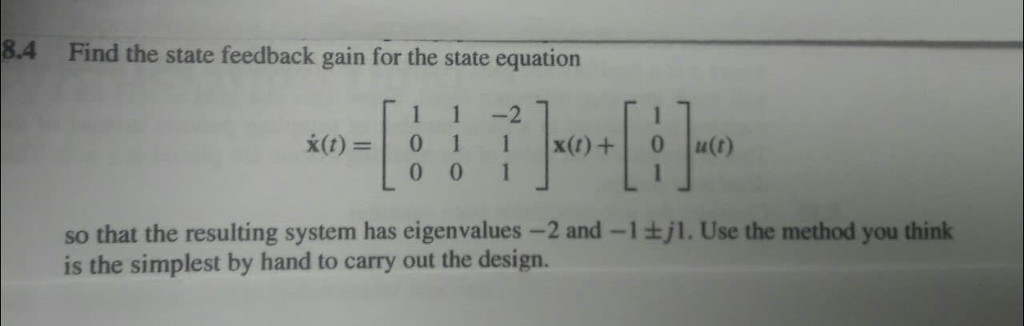 Solved 8.4 Find the state feedback gain for the state | Chegg.com