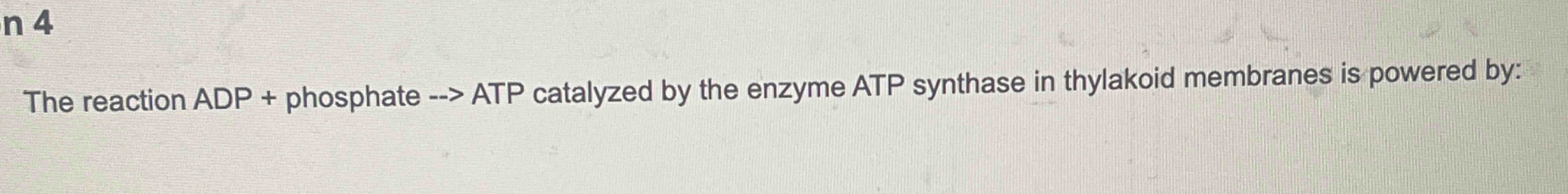 Solved The reaction ADP + ﻿phosphate --> ﻿ATP catalyzed by | Chegg.com