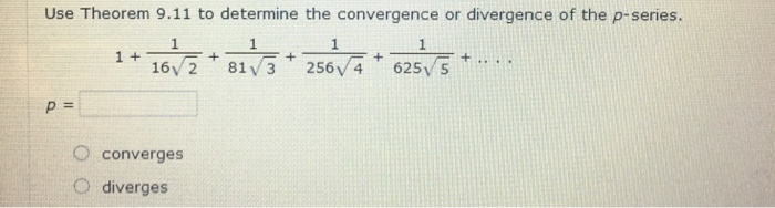 Solved Use Theorem 9.11 to determine the convergence or | Chegg.com