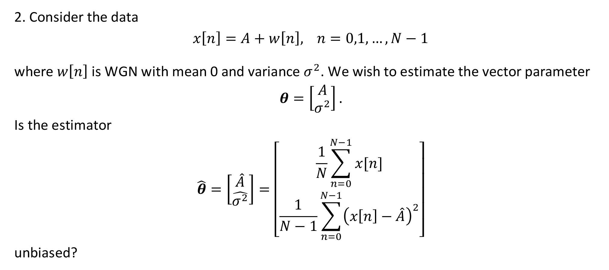 2. Consider the data x[n] = A + w[n], n= 0,1, ...,N – | Chegg.com