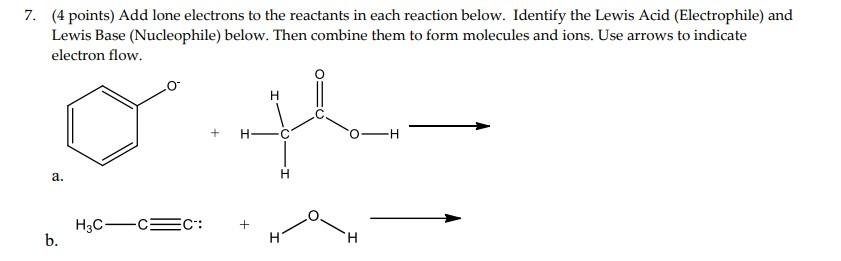 Solved 7. (4 points) Add lone electrons to the reactants in | Chegg.com