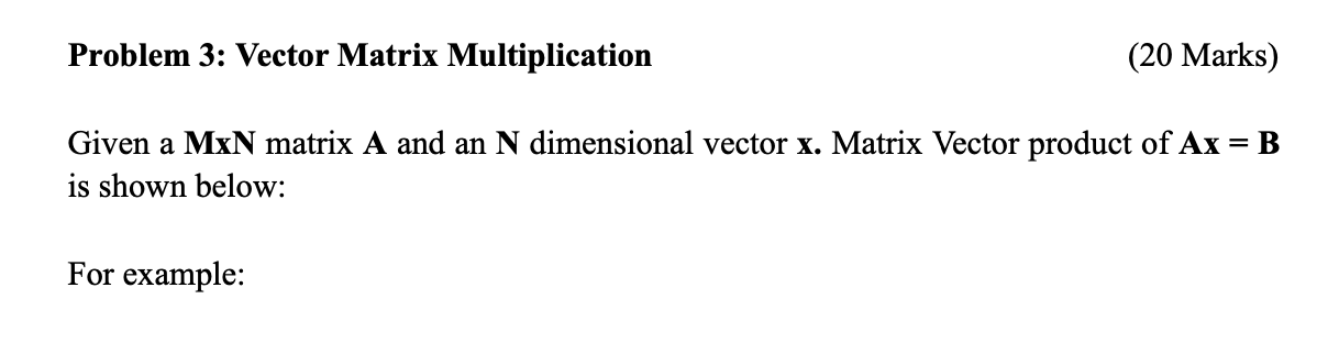 Problem 3: Vector Matrix Multiplication (20 Marks) | Chegg.com
