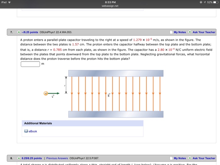 Solved iPad 8-33 PM 7. -6.25 points OSUniPhys1 22.4.WA.053. | Chegg.com Solved iPad 8-33 PM 7. -6.25 points OSUniPhys1 22.4.WA.053. | Chegg.com