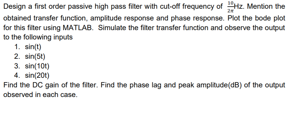 Solved Design a first order passive high pass filter with | Chegg.com