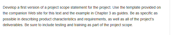 Solved Develop a first version of a project scope statement | Chegg.com