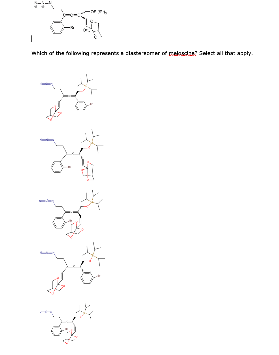 Solved N=N=N OSi(iPr) C=C=C) Br 2 | Which of the following | Chegg.com