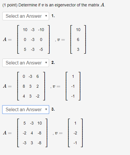 Solved (1 point) Determine if v is an eigenvector of the | Chegg.com