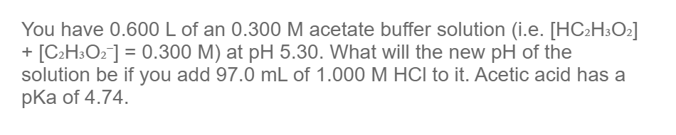 Solved You have 0.600 L of an 0.300M acetate buffer solution | Chegg.com
