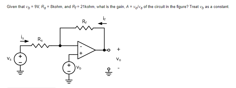 Solved Given that vb=9 V,RS=8kohm, and Rf=21kohm, what is | Chegg.com