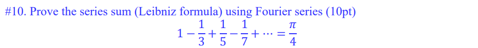 Solved #10. Prove the series sum (Leibniz formula) using | Chegg.com