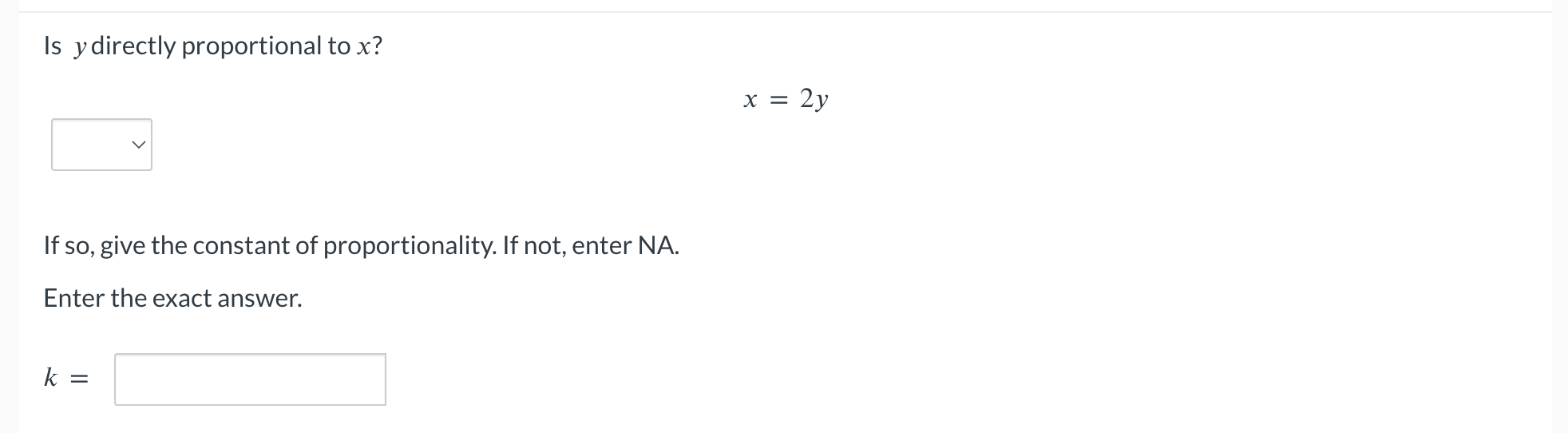 Solved Is y ﻿directly proportional to x ?x=2yIf so, ﻿give | Chegg.com