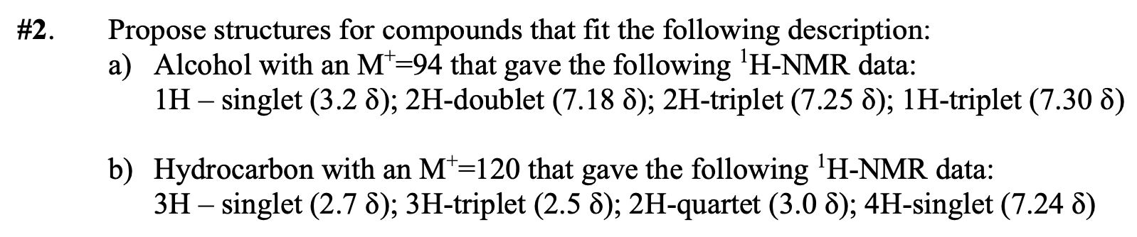 Solved 2. Propose structures for compounds that fit the | Chegg.com