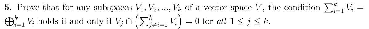 Solved = 5. Prove that for any subspaces V1, V2, ..., Vk of | Chegg.com
